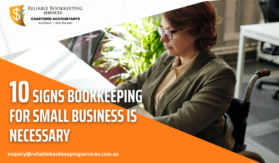 10 Signs Bookkeeping for Small Business is Necessary - Reliable ...