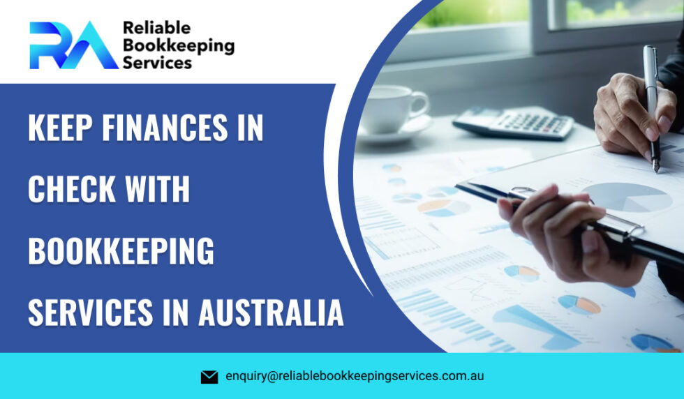 Keep Finances in Check with Bookkeeping Services in Australia