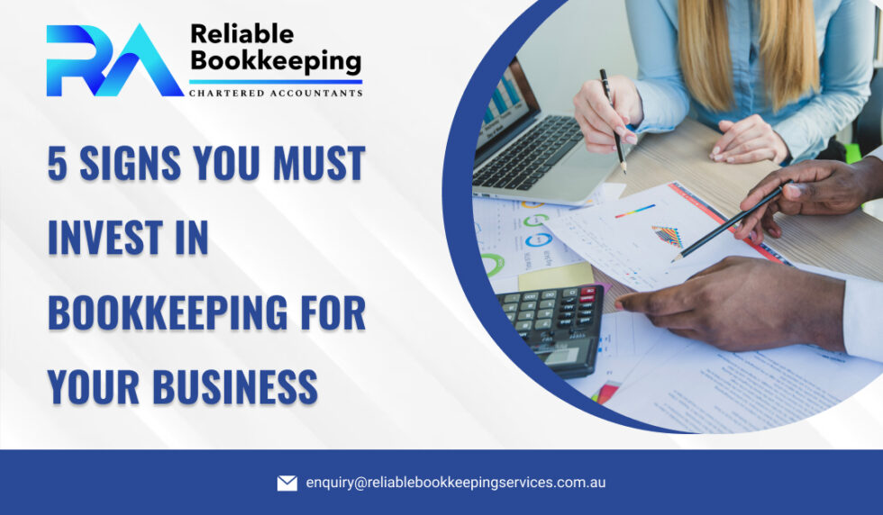 5 Signs You Must Invest in Bookkeeping for Your Business