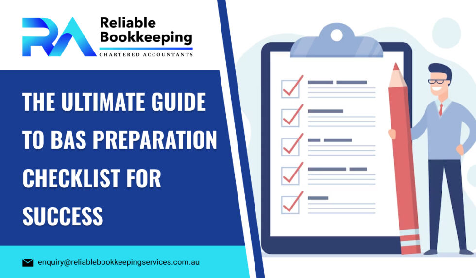 The Ultimate Guide to BAS Preparation Checklist for Success