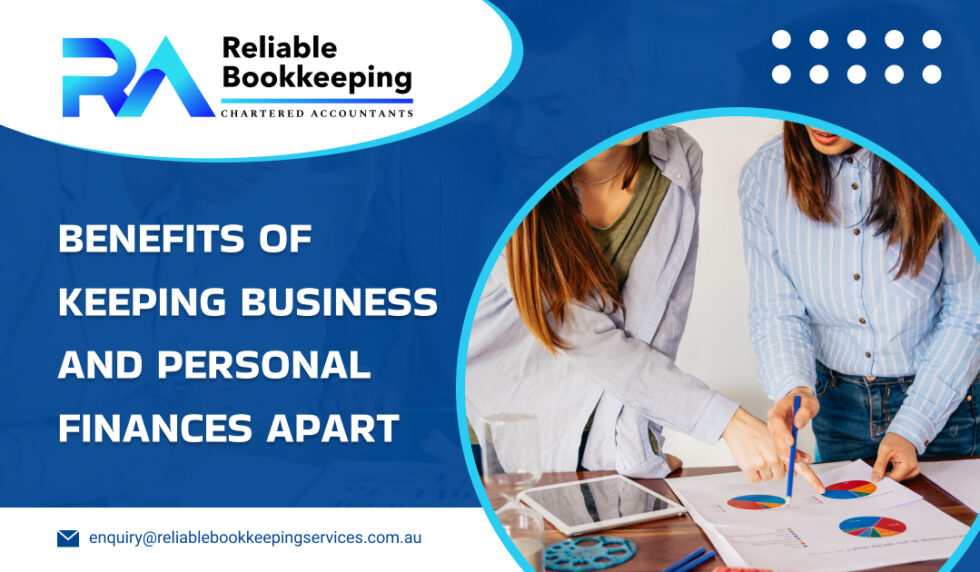 Benefits of Keeping Business and Personal Finances Apart