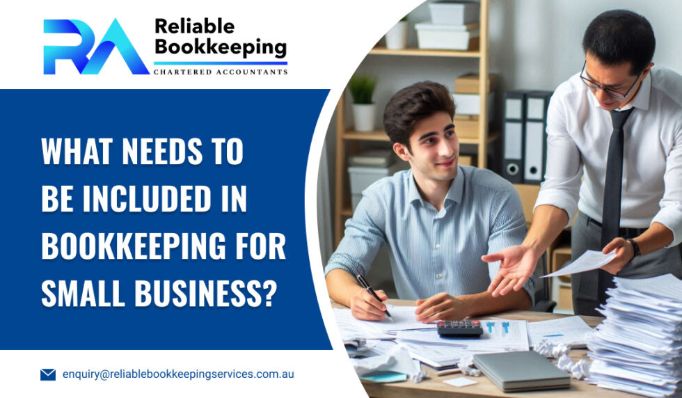 What needs to be included in Bookkeeping for Small Business?